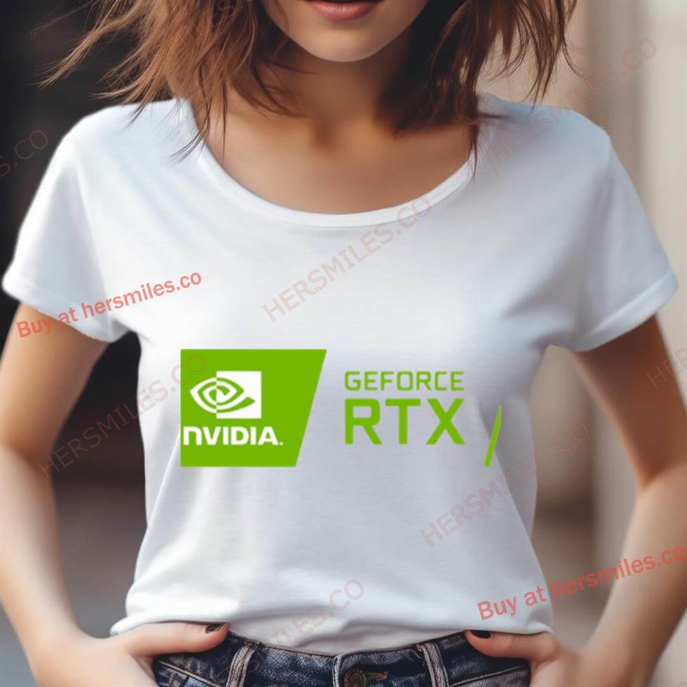Nvidia Geforce Rtx Shirt - Hersmiles