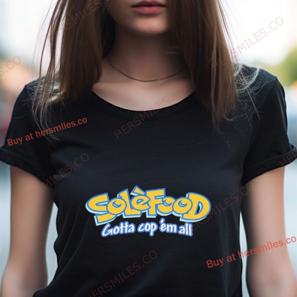 Solefood Gotta Cop ’Em All Parody Logo Shirt - Hersmiles